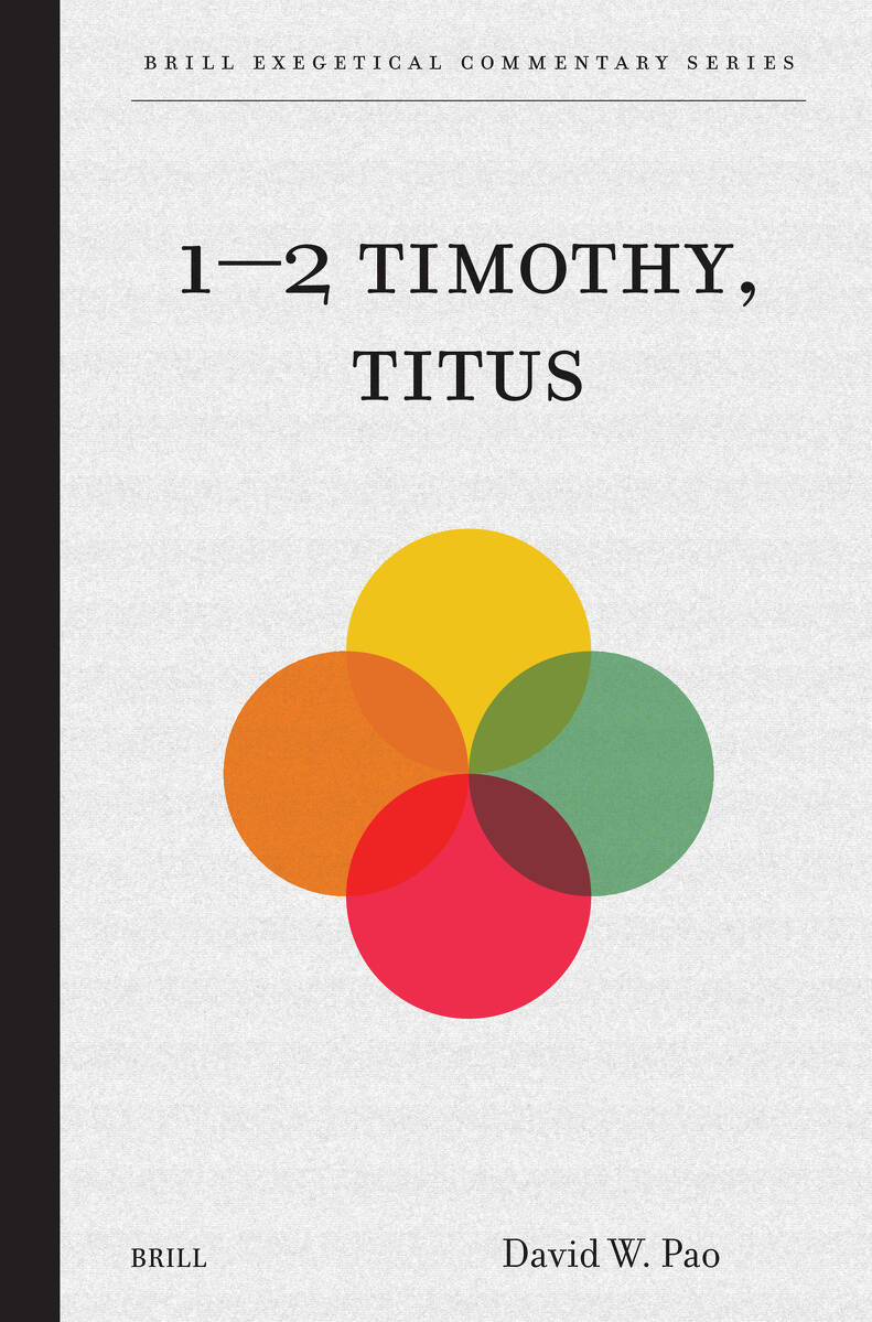A New Commentary on 1 & 2 Timothy, Titus by Dr. David W. Pao - Trinity ...