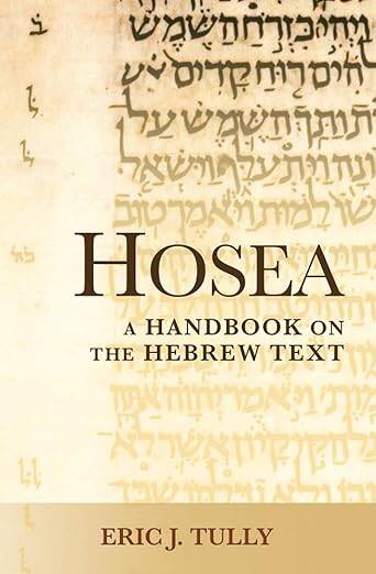 Hosea : A handbook on the Hebrew text - Trinity Evangelical Divinity ...